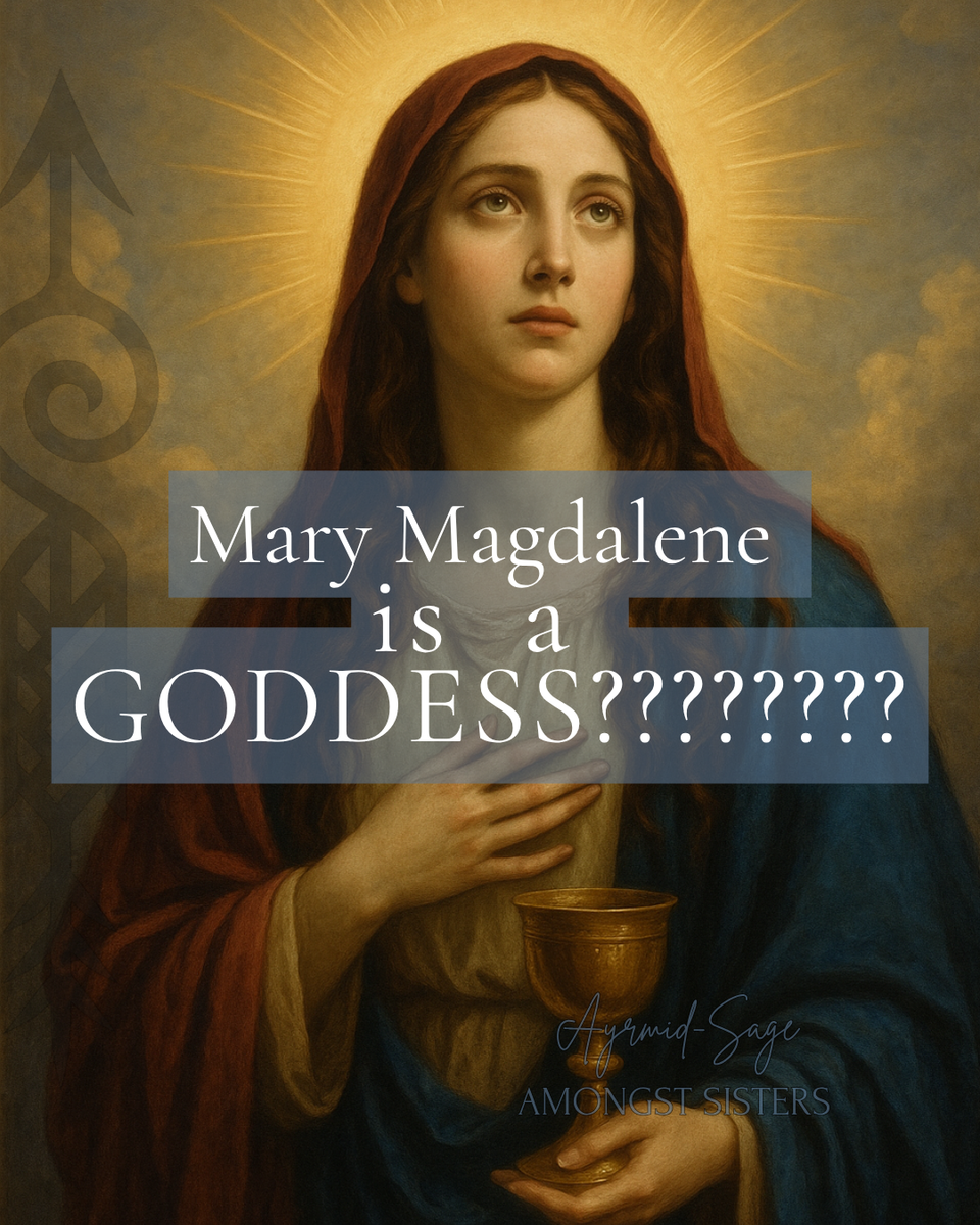 Mary Magdalene is a Goddess??? – Amongst Sisters
